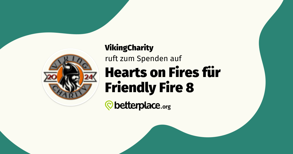 Hearts on Fires für Friendly Fire 8 von VikingCharity: Unterstütze ...