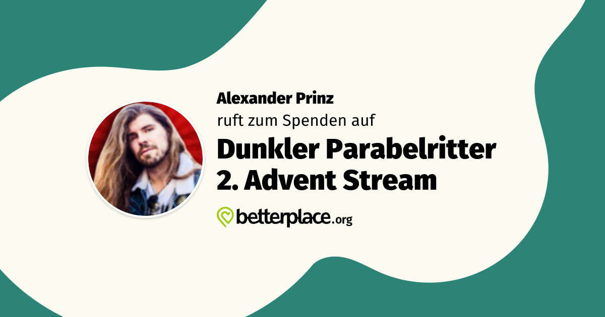 Dunkler Parabelritter 2. Advent Stream von Alexander Prinz: Unterstütze ...