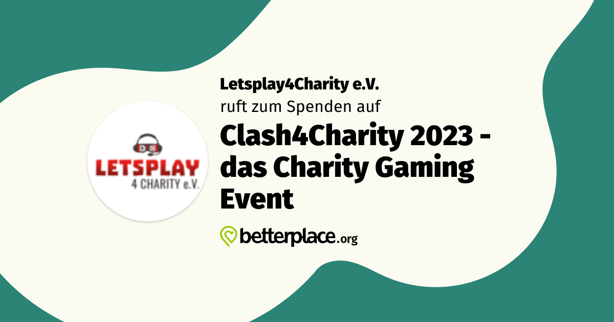 Clash4Charity 2023 - das Charity Gaming Event von Letsplay4Charity e.V ...