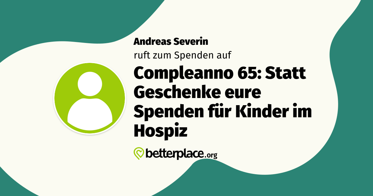 Compleanno 65: Statt Geschenke eure Spenden für Kinder im Hospiz von ...