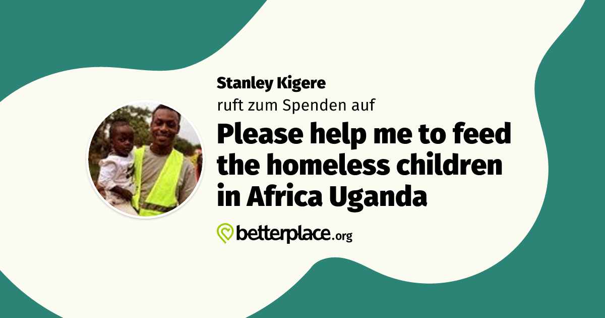 Please help me to feed the homeless children in Africa Uganda von ...