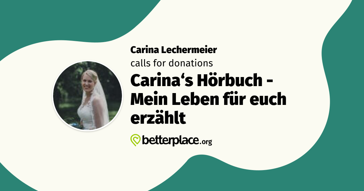 Carina‘s Hörbuch - Mein Leben für euch erzählt by Carina Lechermeier ...